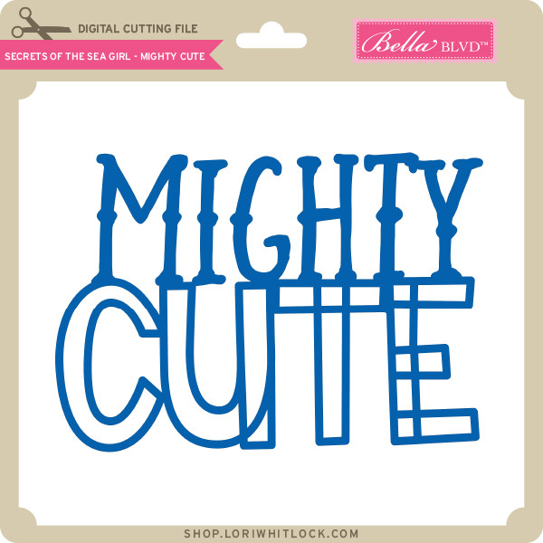 Secrets of the Sea Girl - Mighty Cute - Lori Whitlock's SVG Shop