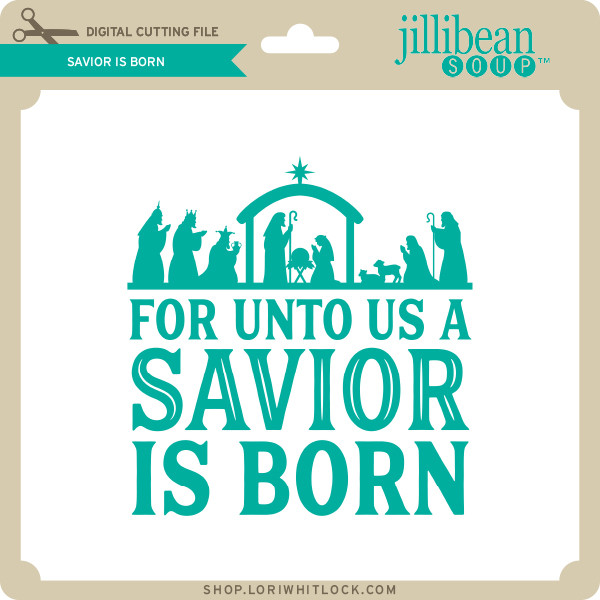 Full Nativity Savior is Born - Lori Whitlock's SVG Shop