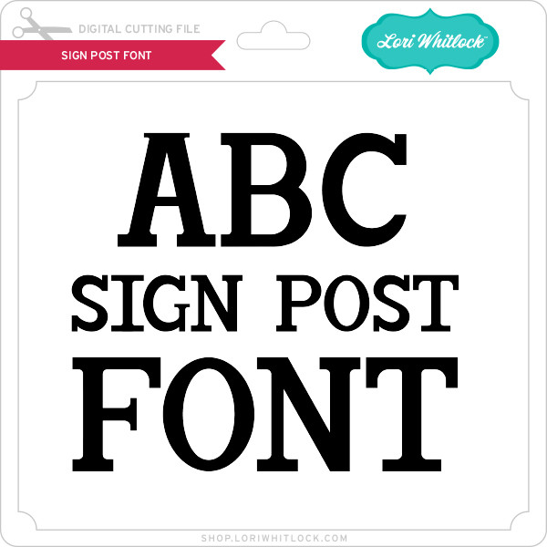 Sign Post Font - Lori Whitlock's SVG Shop