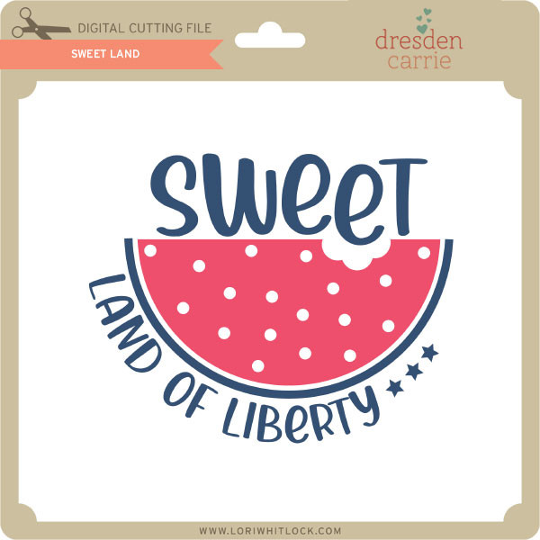 Sweet Land - Lori Whitlock's SVG Shop
