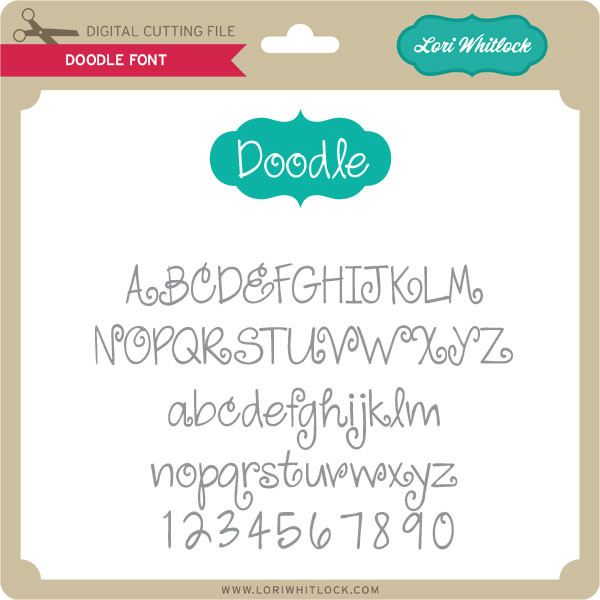 Doodle Font - Lori Whitlock's SVG Shop