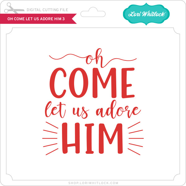 Oh Come Let Us Adore Him Nativity - Lori Whitlock's SVG Shop