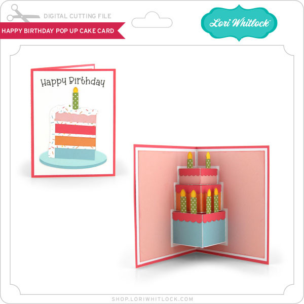 Happy Birthday Pop Up Card - Lori Whitlock's SVG Shop