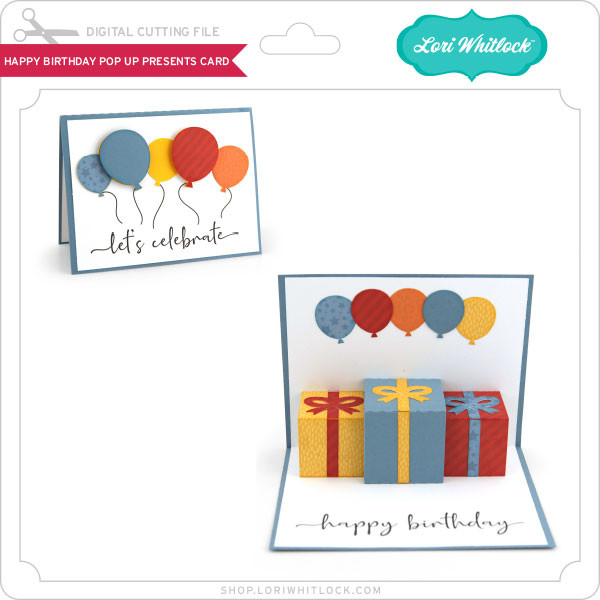 Happy Birthday Pop Up Card - Lori Whitlock's SVG Shop