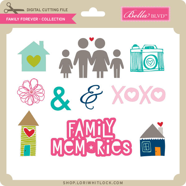 Family Forever - Collection - Lori Whitlock's SVG Shop
