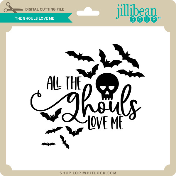 The Ghouls Love Me - Lori Whitlock's SVG Shop