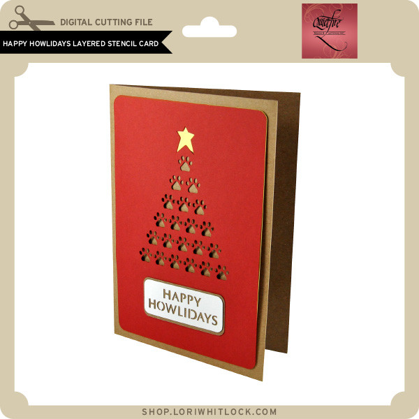 Happy Howlidays Layered Stencil Card - Lori Whitlock's SVG Shop