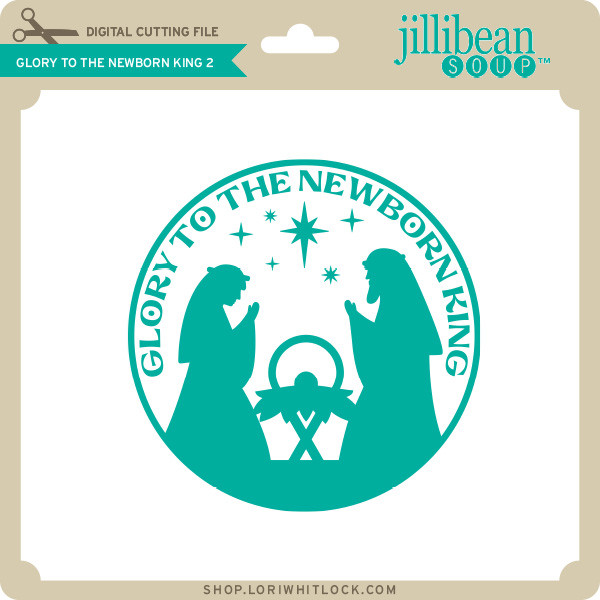 Full Nativity Glory Newborn King - Lori Whitlock's SVG Shop