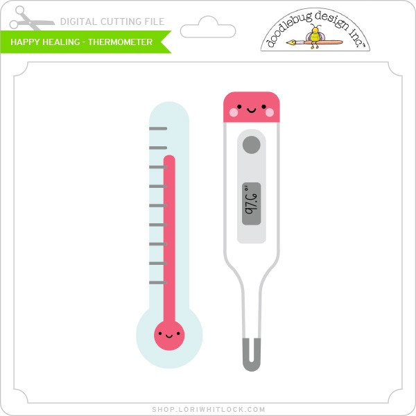 Happy Healing - Thermometer - Lori Whitlock's SVG Shop