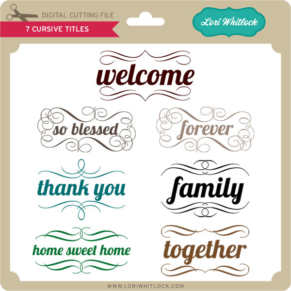 7 Cursive TItles - Lori Whitlock's SVG Shop