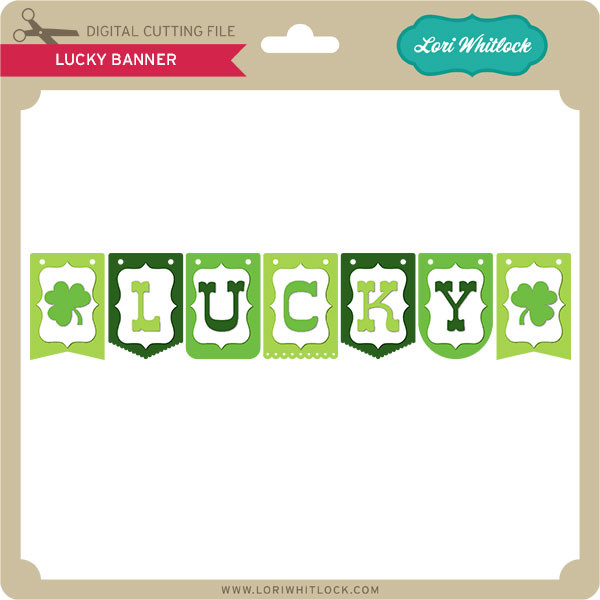 Lucky Banner - Lori Whitlock's SVG Shop