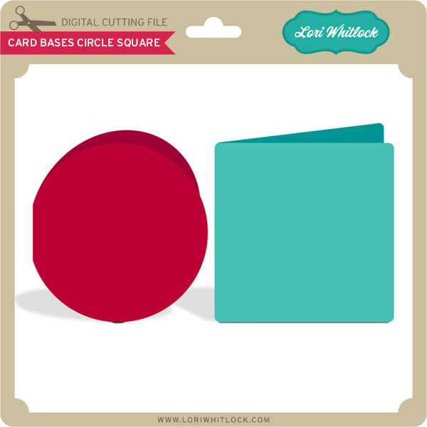 Card Bases Circle Square - Lori Whitlock's SVG Shop