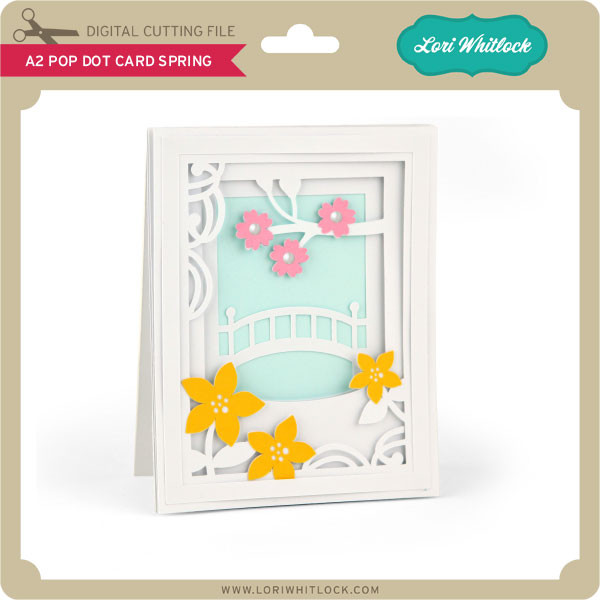 A2 Pop Dot Card Spring - Lori Whitlock's SVG Shop
