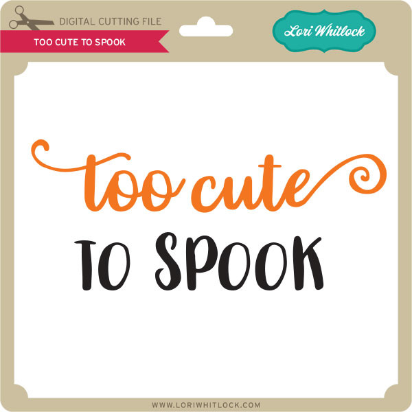 I'm Too Cute For the Naughty List - Lori Whitlock's SVG Shop
