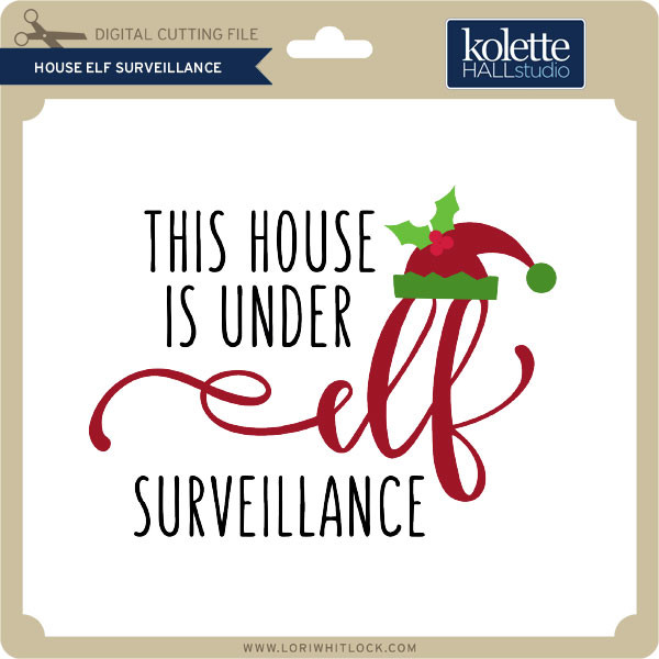 House Elf Surveillance - Lori Whitlock's SVG Shop
