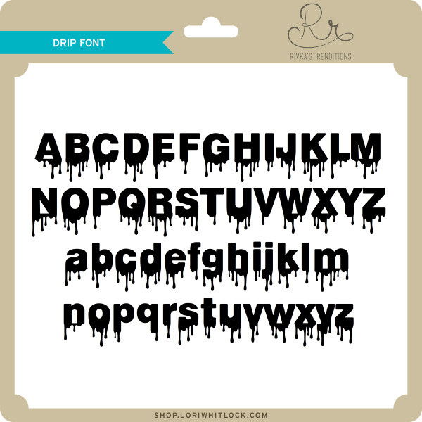 Drip Font - Lori Whitlock's SVG Shop