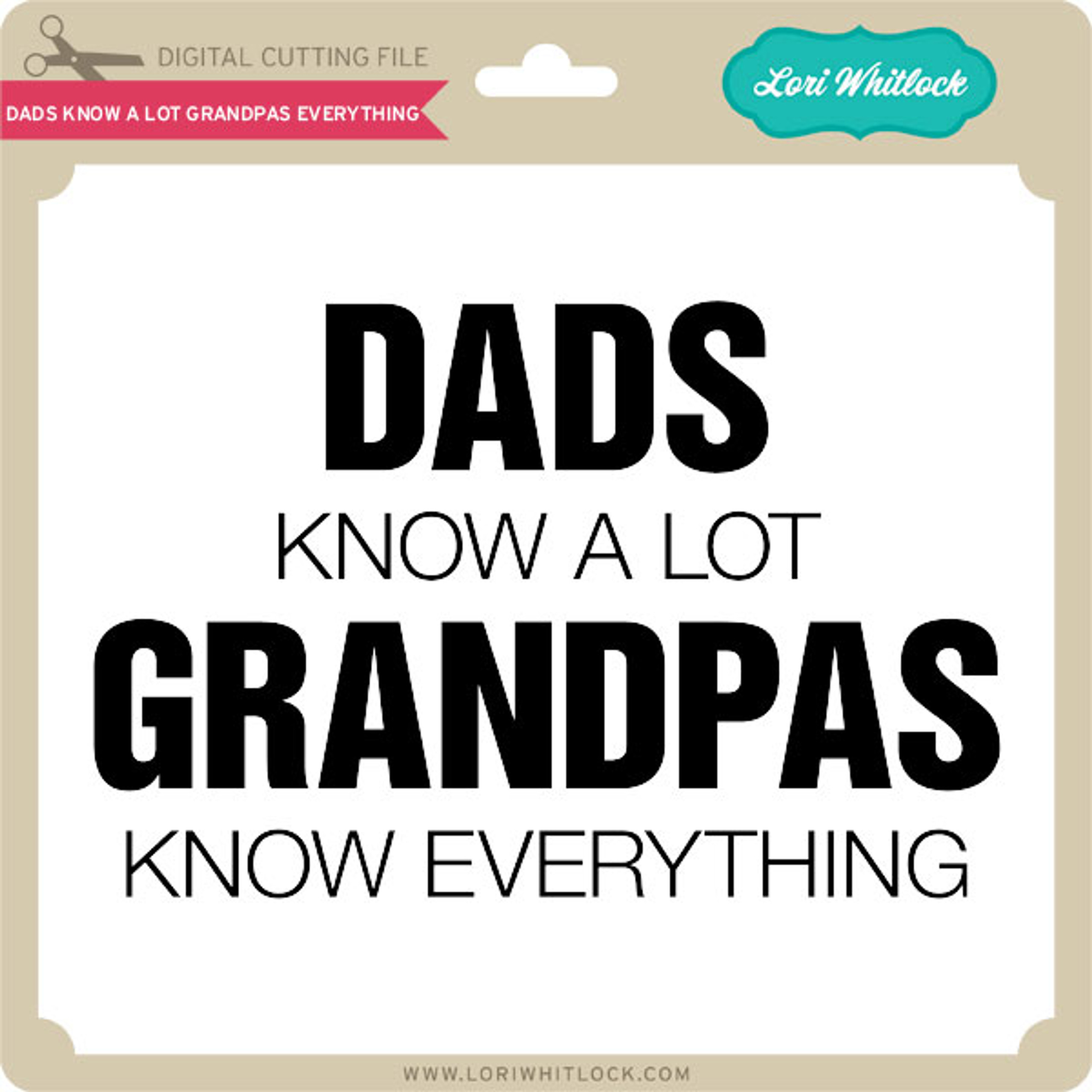 Dads Know A Lot Grandpas Know Everything Lori Whitlocks Svg Shop