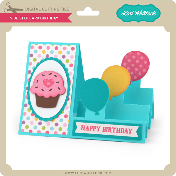 Side Step Card Birthday - Lori Whitlock's SVG Shop