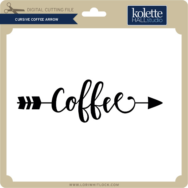Cursive Coffee Arrow - Lori Whitlock's SVG Shop
