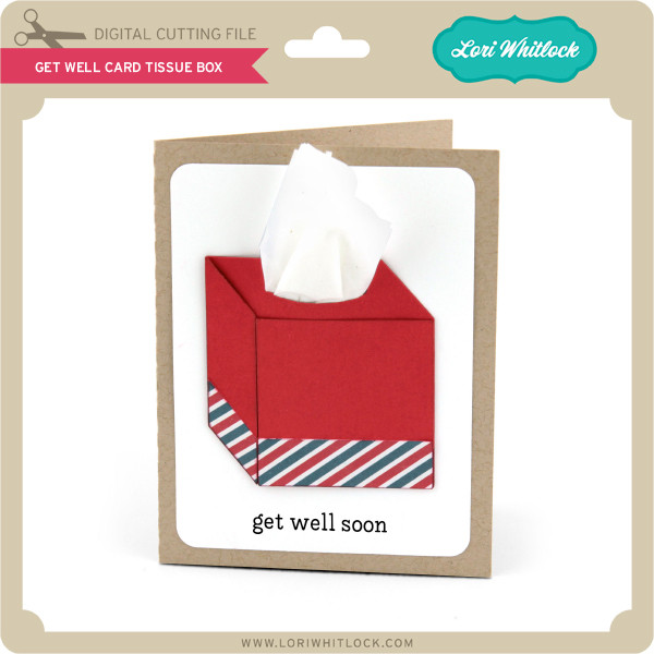 Get Well Card Tissue Box - Lori Whitlock's SVG Shop