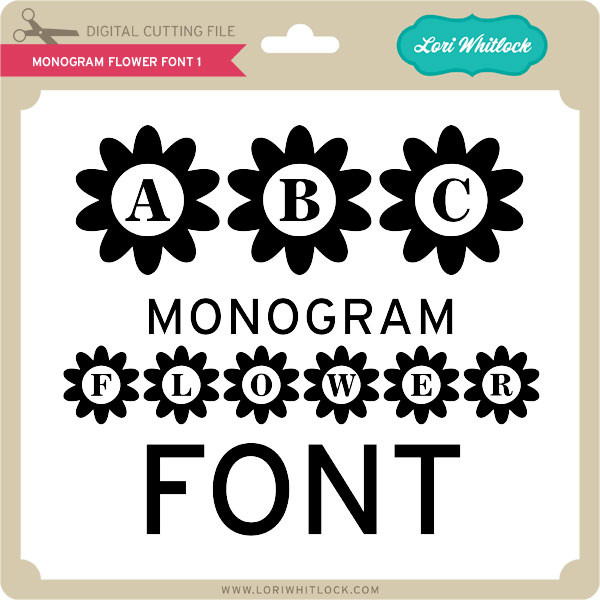 Monogram Flower Font 1 - Lori Whitlock's SVG Shop