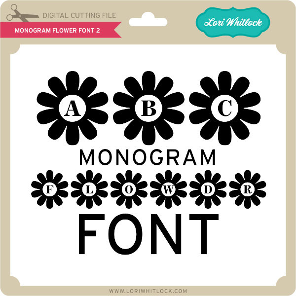 Monogram Flower Font 1 - Lori Whitlock's SVG Shop