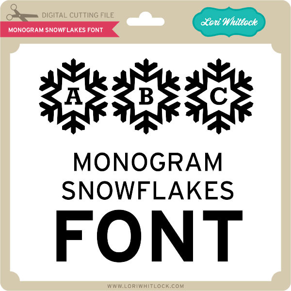 Monogram Snowflakes Font - Lori Whitlock's SVG Shop