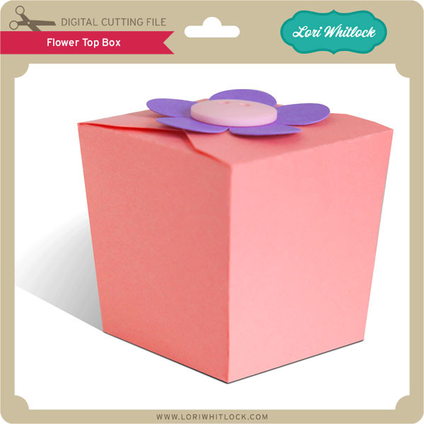 Flower Top Box - Lori Whitlock's SVG Shop