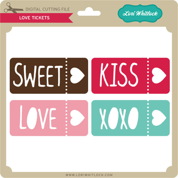 Valentine Tickets - Lori Whitlock's SVG Shop