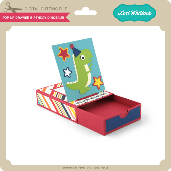 Pop Up Drawer Birthday Dinosaur - Lori Whitlock's SVG Shop