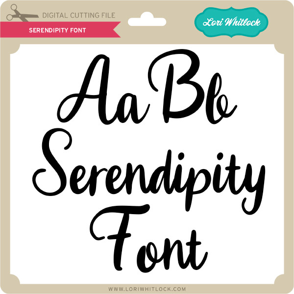 Serendipity Font - Lori Whitlock's SVG Shop