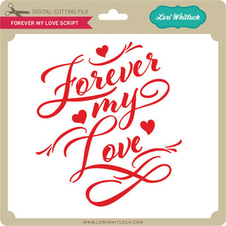 Love You Forever - Lori Whitlock's SVG Shop