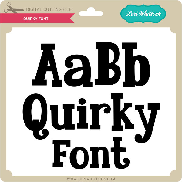 Quirky Font - Lori Whitlock's SVG Shop