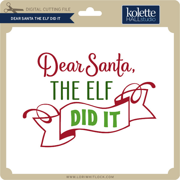 Dear Santa Elf Surveillance - Lori Whitlock's SVG Shop