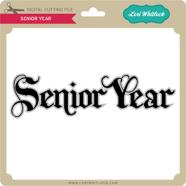 Senior Year - Lori Whitlock's SVG Shop