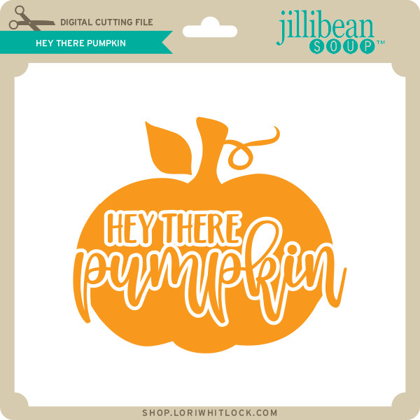 Hey Pumpkin - Collection - Lori Whitlock's SVG Shop