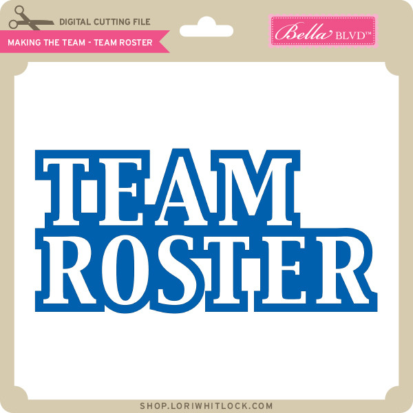 Making the Team - Team Roster - Lori Whitlock's SVG Shop