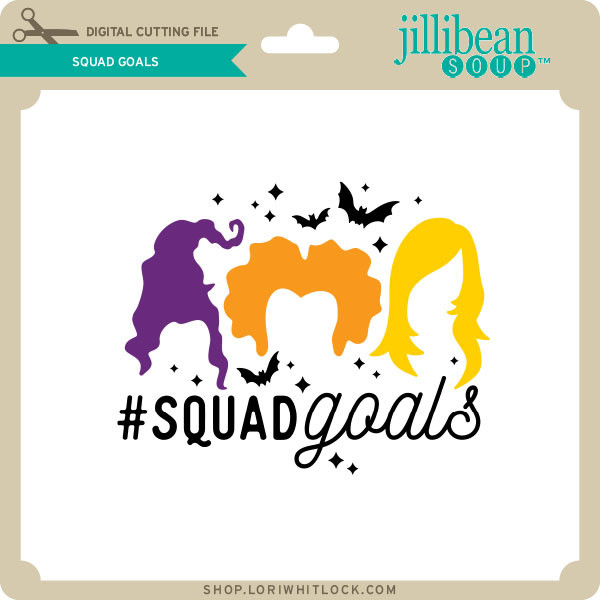 Squad Goals - Lori Whitlock's SVG Shop