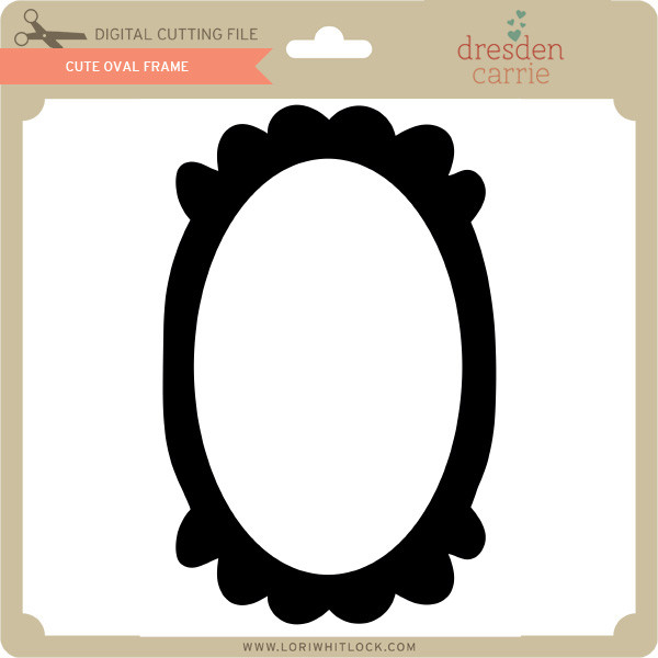 Cute Oval Frame - Lori Whitlock's SVG Shop