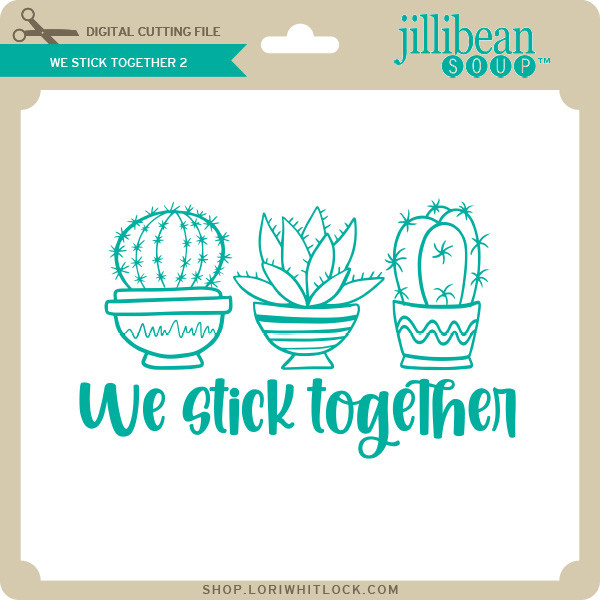 We Stick Together 2 - Lori Whitlock's SVG Shop