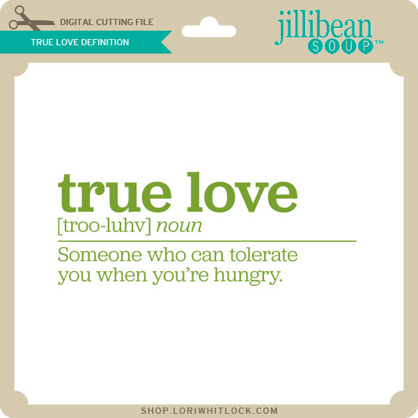 True Love Definition - Lori Whitlock's SVG Shop