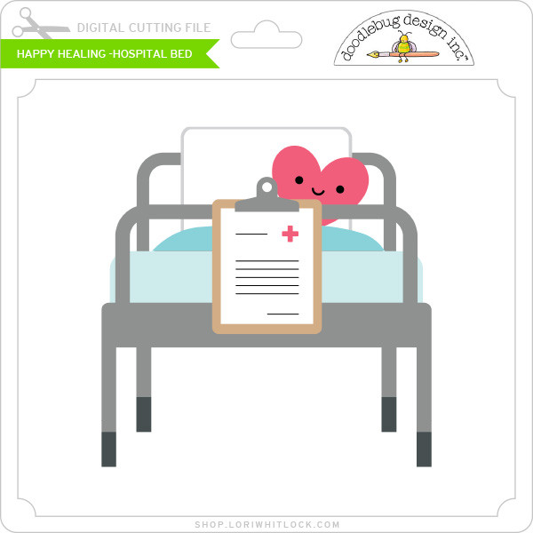 Happy Healing - Hospital Bed - Lori Whitlock's SVG Shop