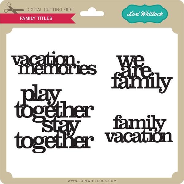 Family Titles - Lori Whitlock's SVG Shop