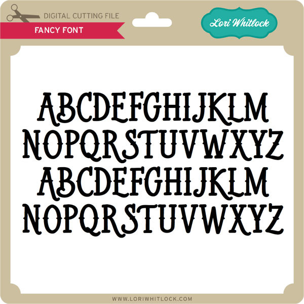 Fancy Font - Lori Whitlock's SVG Shop