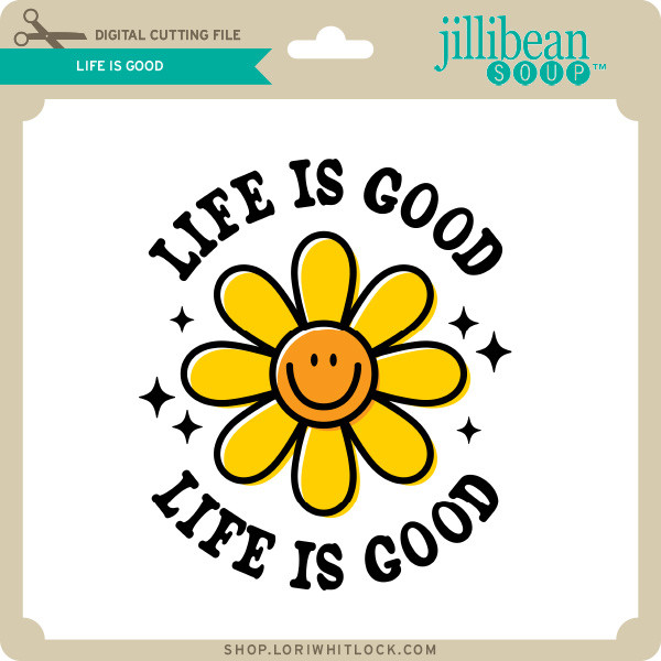Life is Good Layout - Lori Whitlock's SVG Shop