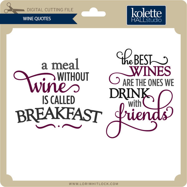 Wine Quotes - Lori Whitlock's SVG Shop