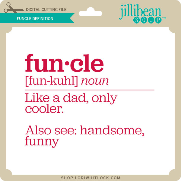 Funcle Definition - Lori Whitlock's SVG Shop