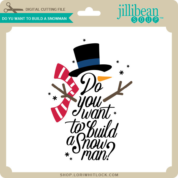 Do You Want to Build a Snowman - Lori Whitlock's SVG Shop