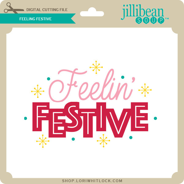 Feelin' Festive - Lori Whitlock's SVG Shop