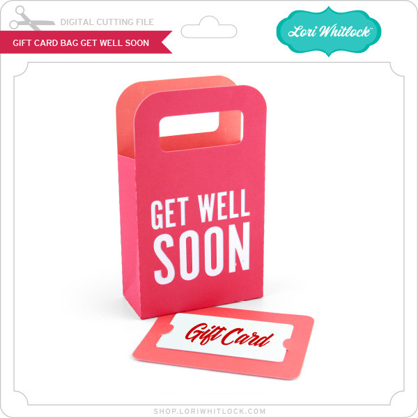 Gift Card Bag Get Well Soon - Lori Whitlock's SVG Shop